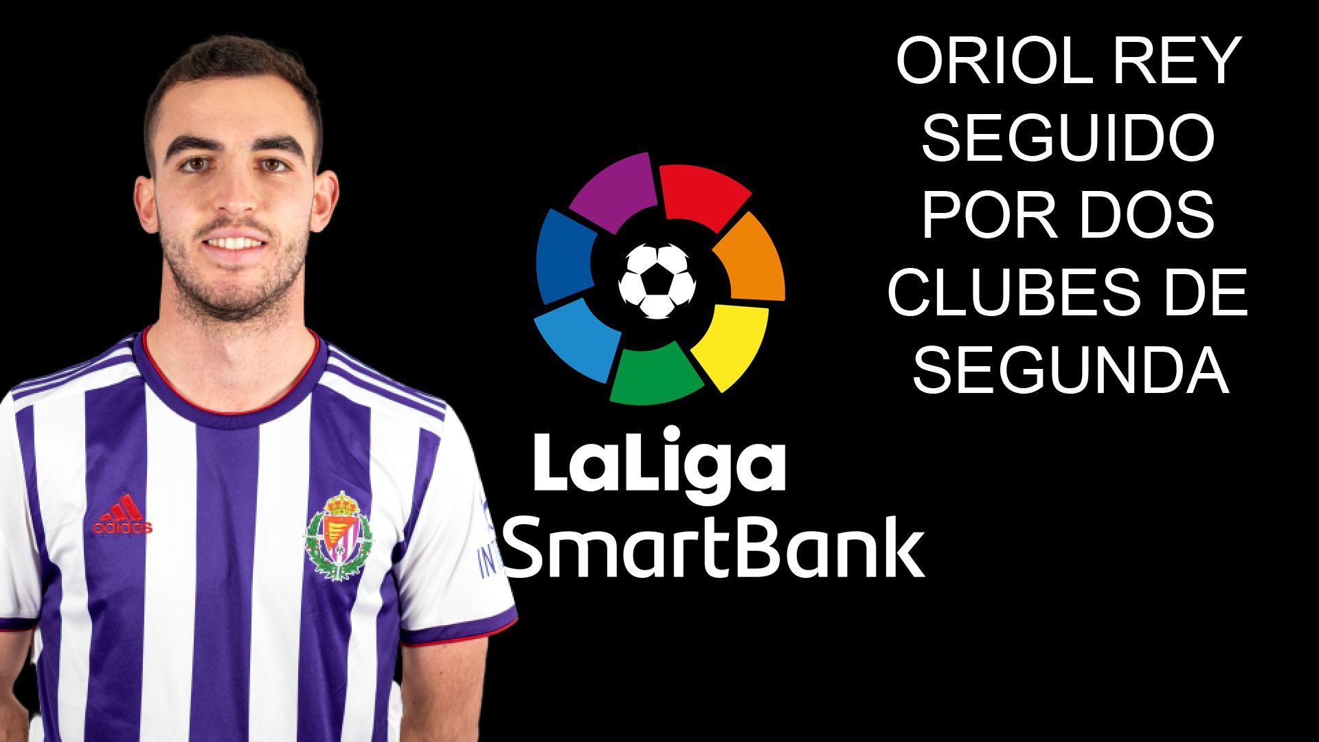 Oriol Rey seguido por dos clubes de Segunda - Pucela Fichajes